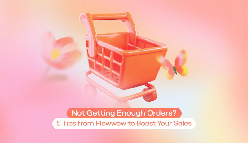 How to Boost Your Sales on Flowwow: 5 Essential Tips for Sellers