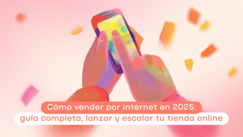 Cómo vender por internet en 2025: guía completa para lanzar tu tienda ...